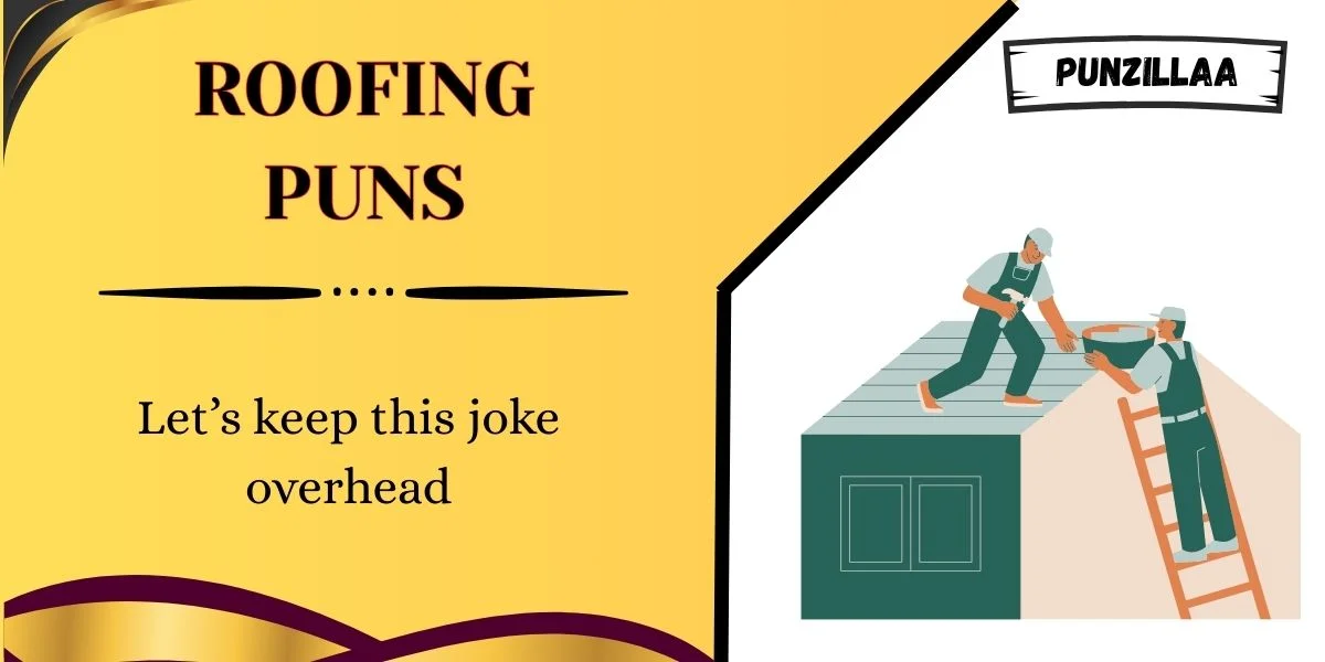 🏠 220+ Roofing Puns That’ll Raise the Roof 😂